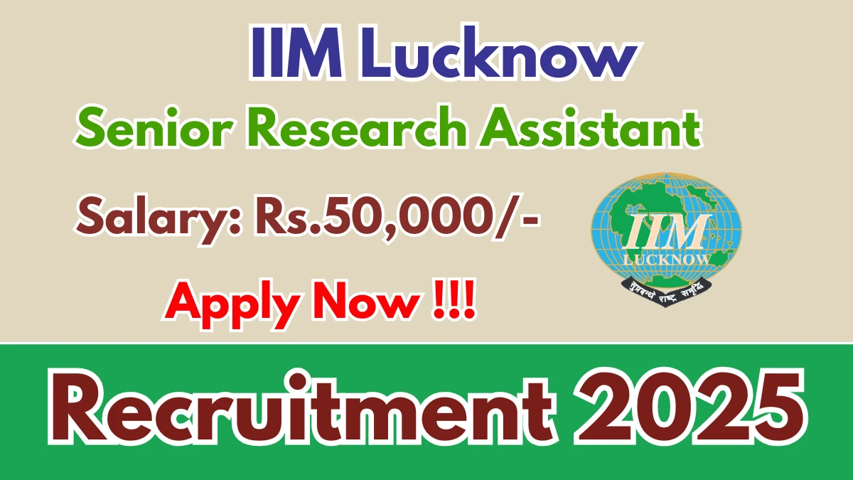 IIM Lucknow Senior Research Assistant Recruitment 2025 – Apply Offline