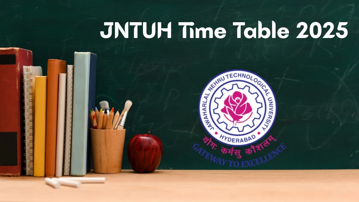 JNTUH Time Table 2025 Announced For B.Tech @ jntuh.ac.in Details Here