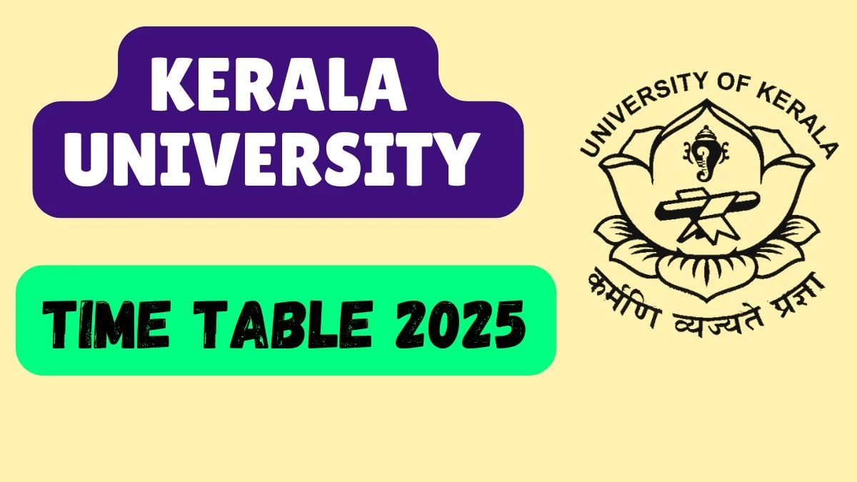 Kerala University Time Table 2025 Announced For B.Sc, B.Tech, M.A and M ...