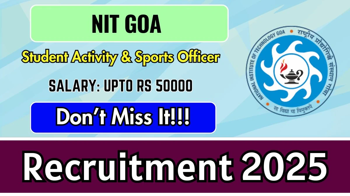 NIT Goa Student Activity and Sports Officer Recruitment 2025 - Apply Online