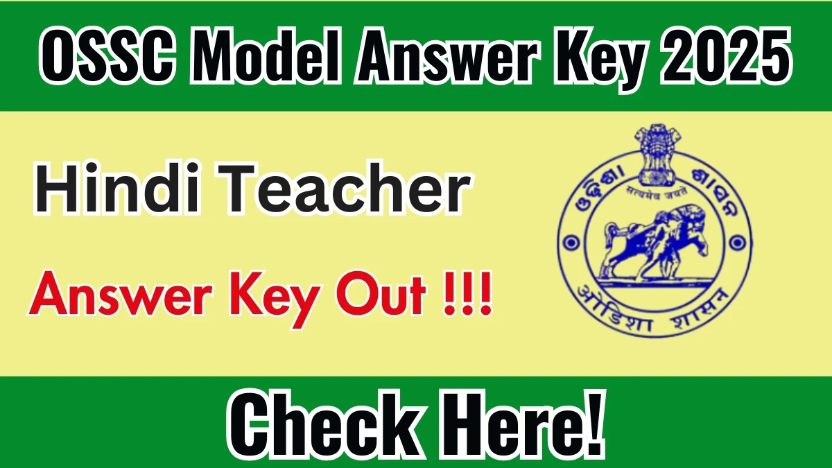 OSSC Hindi Teacher Model Answer Key 2025 Out – Check and Download Here