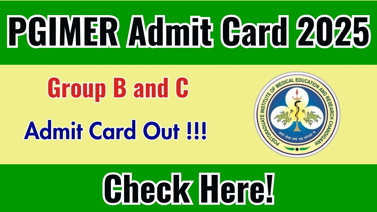 PGIMER Group B and C Admit Card 2025 OUT Download Hall Ticket at pgimer ...