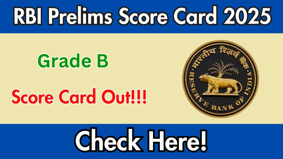 RBI Grade B Prelims Score Card 2025 Declared: Download at rbi.org.in