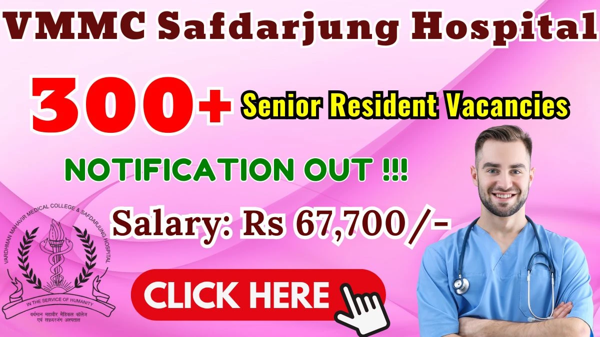 VMMC Safdarjung Hospital Senior Resident Recruitment 2025 - Apply Online for 342 Posts