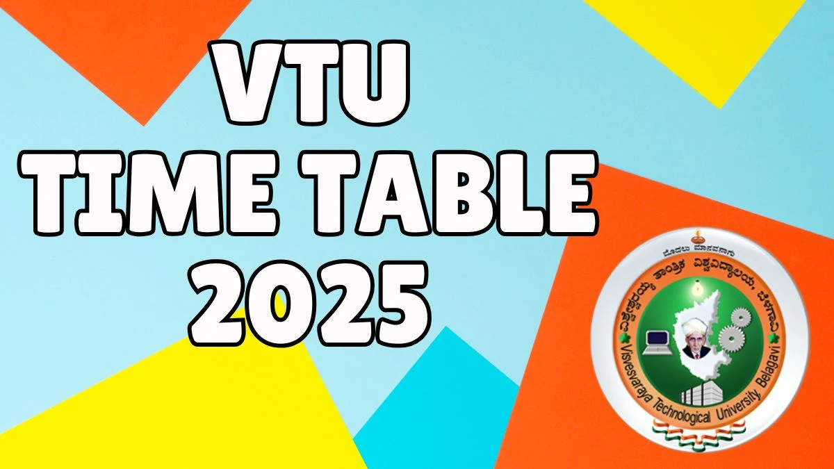 VTU Time Table 2025 Announced For B.E, B.Arch, B.Sc and Other Exams ...