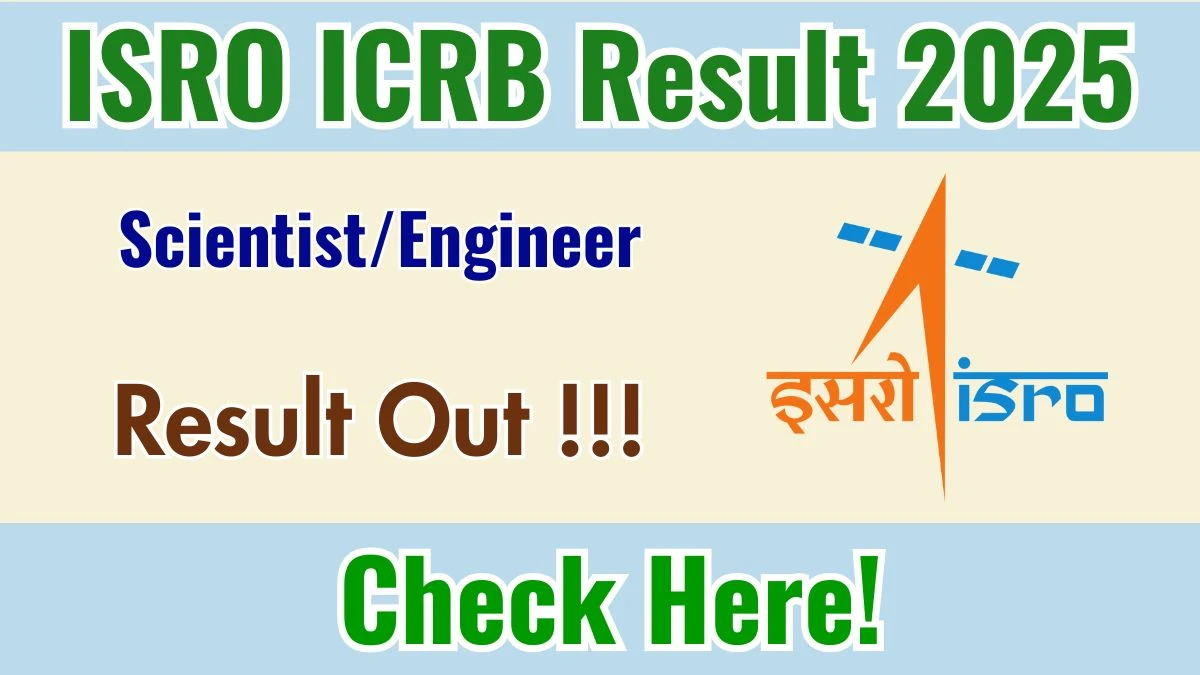 ISRO ICRB Scientist/Engineer Interview Result 2025 OUT (Direct Link ...