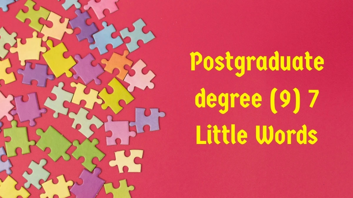 Postgraduate degree 7 Little Words 9 letters Answer