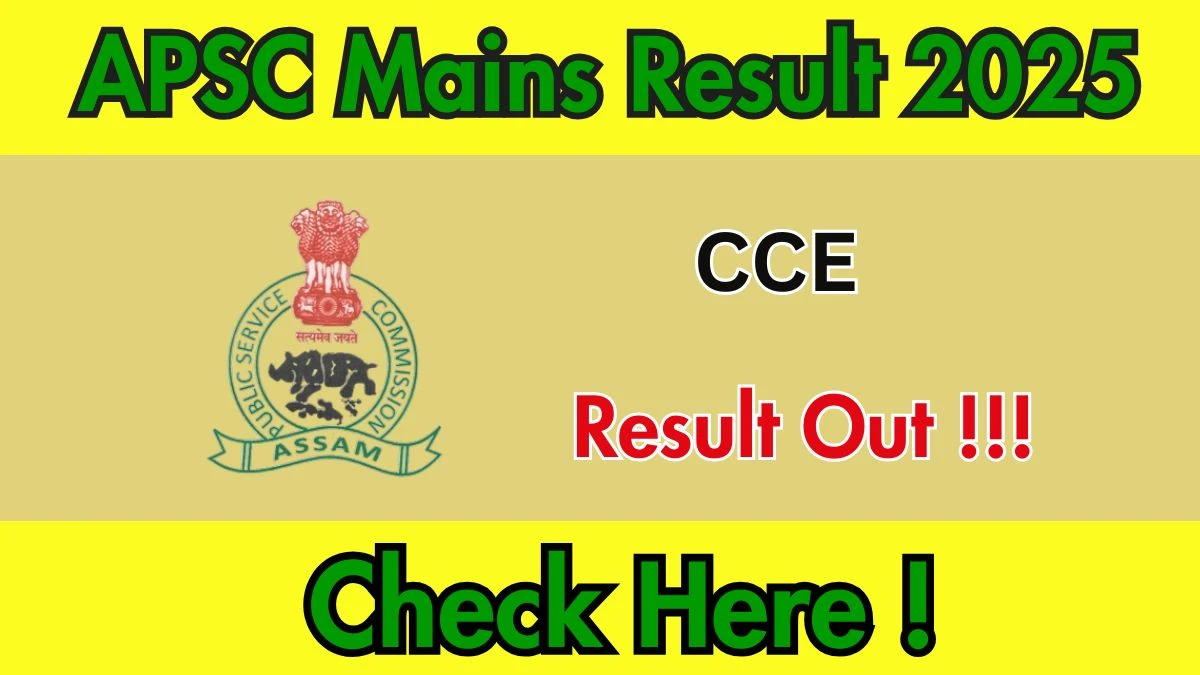APSC CCE Mains Result 2025 OUT (Direct Link) - Download Scorecard PDF ...