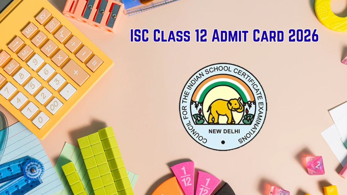 ISC Class 12 Admit Card 2026 Released Download Online @ cisce.org Check ...