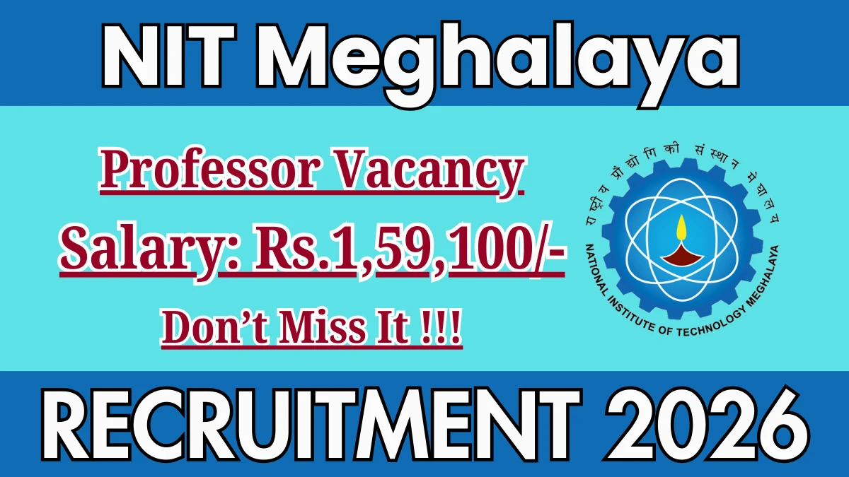 NIT Meghalaya Professor Recruitment 2026 - Apply Offline
