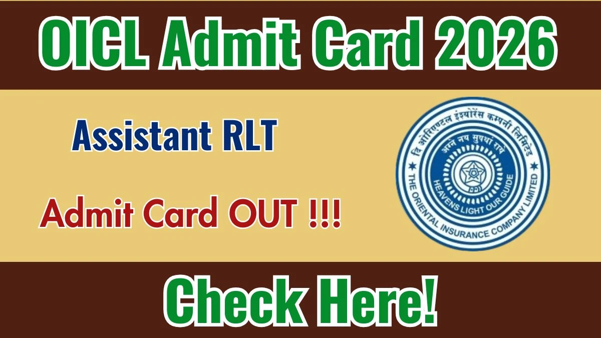 OICL Assistant RLT Admit Card 2026 OUT - Download Here
