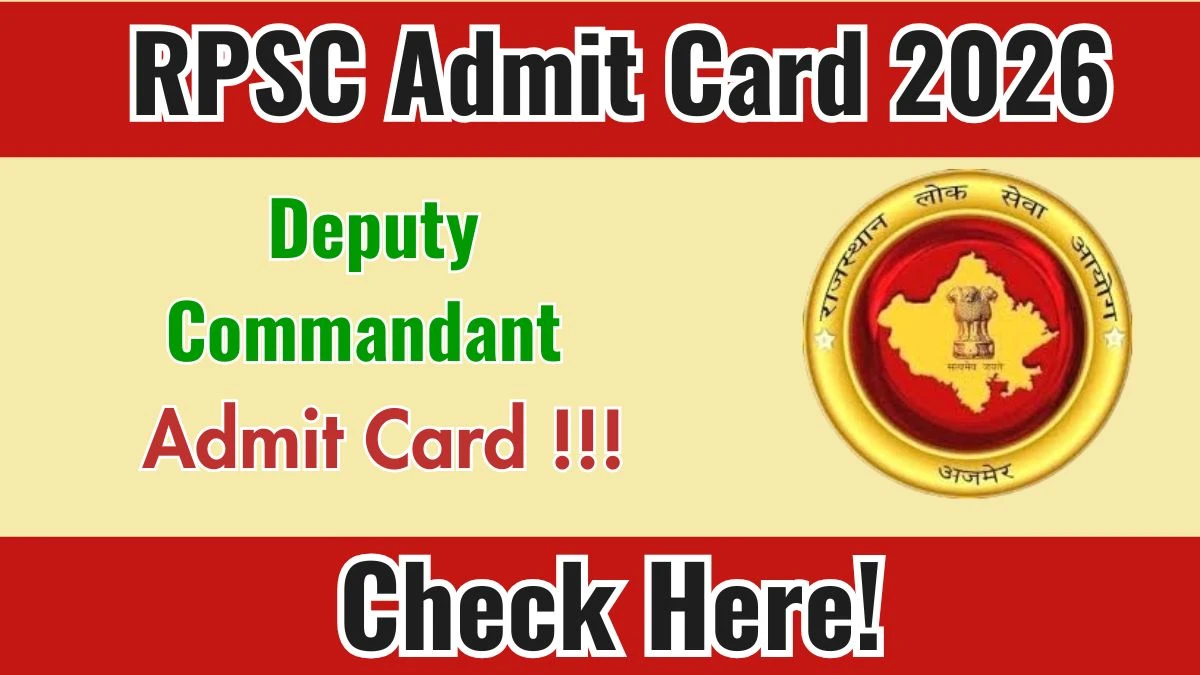 RPSC Deputy Commandant Admit Card 2026 - Download Hall Ticket