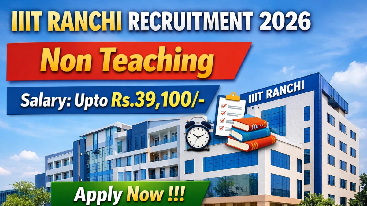 IIIT Ranchi Non Teaching Recruitment 2026 - Apply Online for 19 Posts