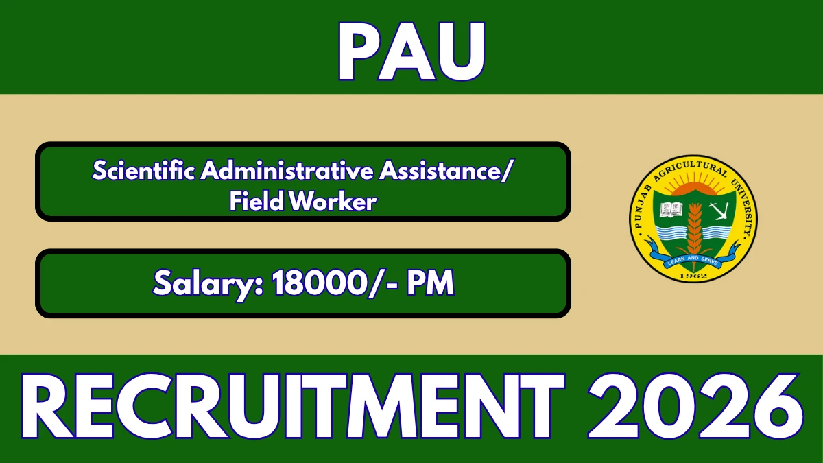 PAU Scientific Administrative Assistance/Field Worker Recruitment 2026 ...