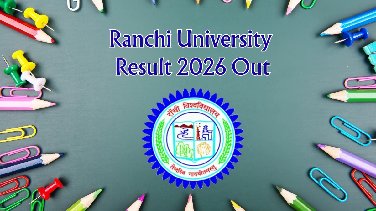 Ranchi University Result 2026 Out - Check B.Com FYUGP Sem 6, MSc Sem 2 ...